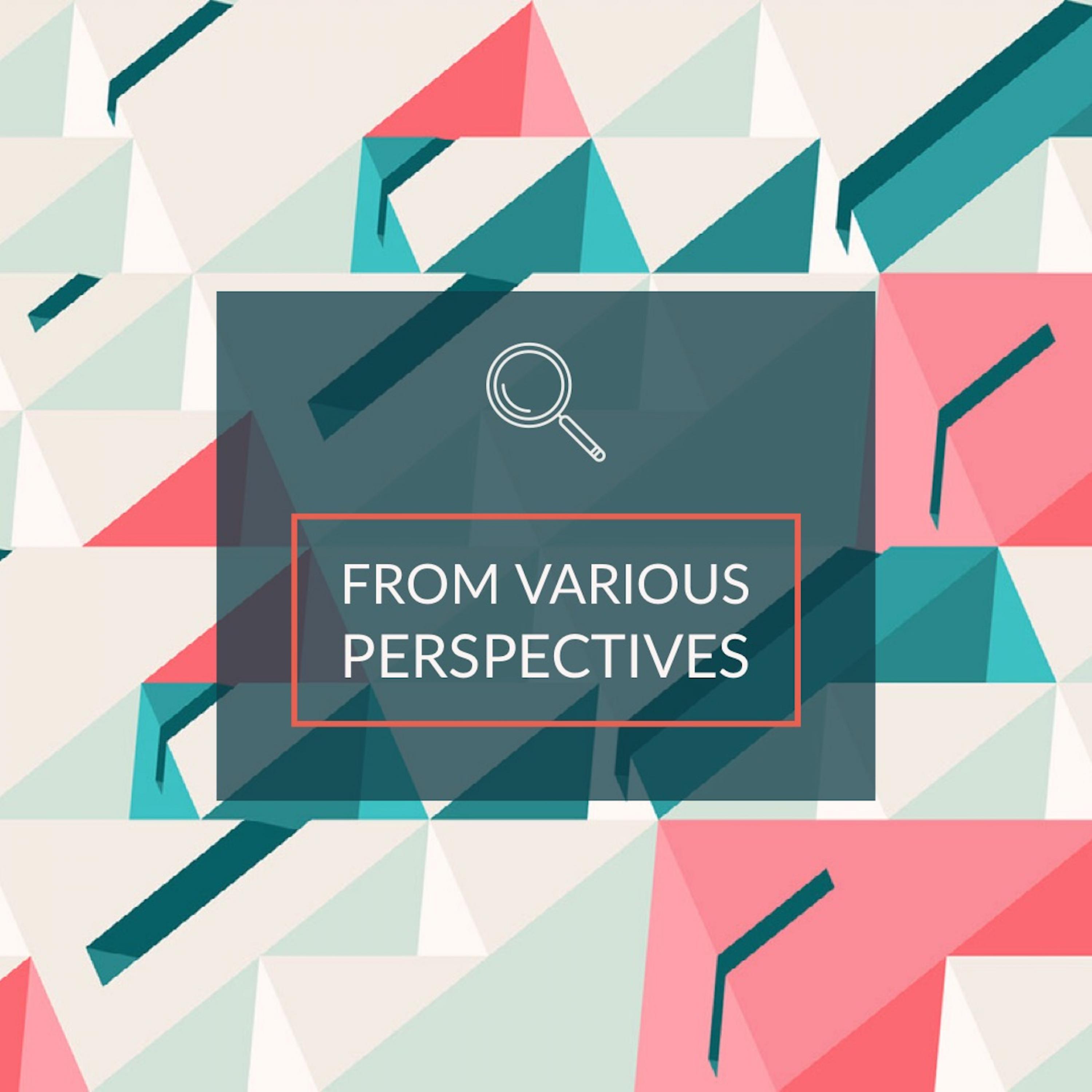 From Various Perspectives